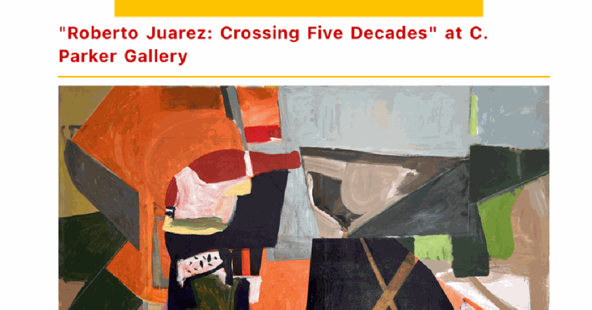 "Roberto Juarez: Crossing Five Decades" at C. Parker Gallery